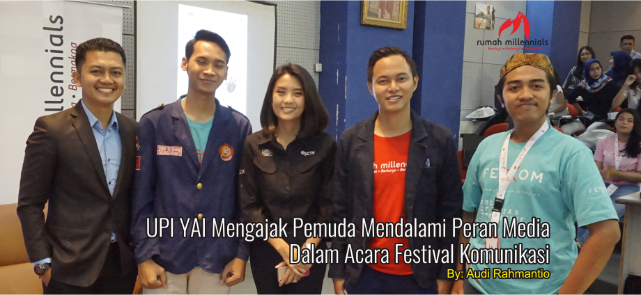 UPI YAI Mengajak Pemuda Mendalami Peran Media Dalam Acara Festival ...